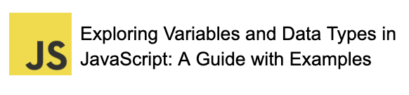 Exploring Variables and Data Types in JavaScript A Guide with Examples ...